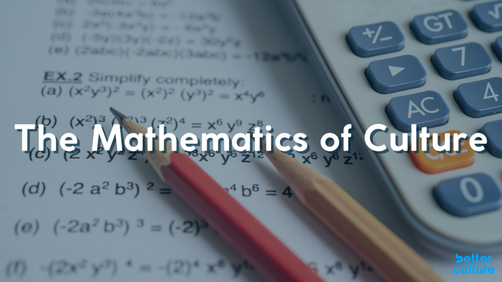 The Mathematics of Culture | BetterCulture